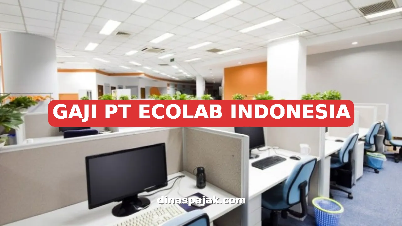 Gaji PT Ecolab Indonesia Semua Jabatan 2026 - DinasPajak.com