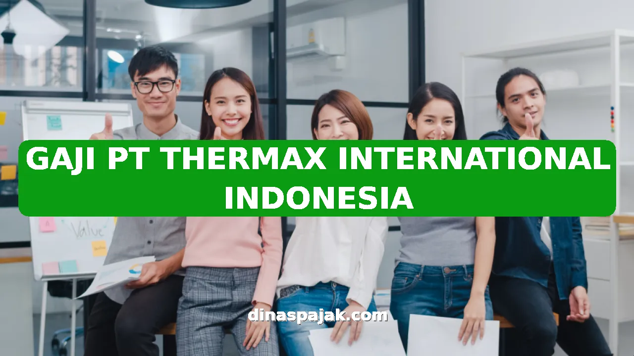 Gaji PT Thermax International Indonesia Semua Profesi 2026 - DinasPajak.com